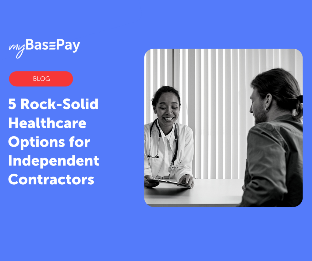 5 Rock-Solid Healthcare Options for Independent Contractors - myBasePay
