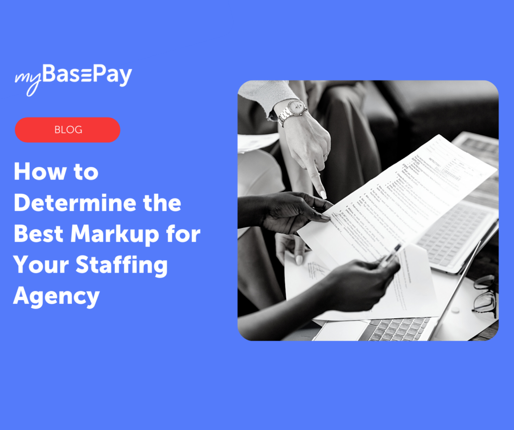 How to Determine the Best Markup for Your Staffing Agency - myBasePay
